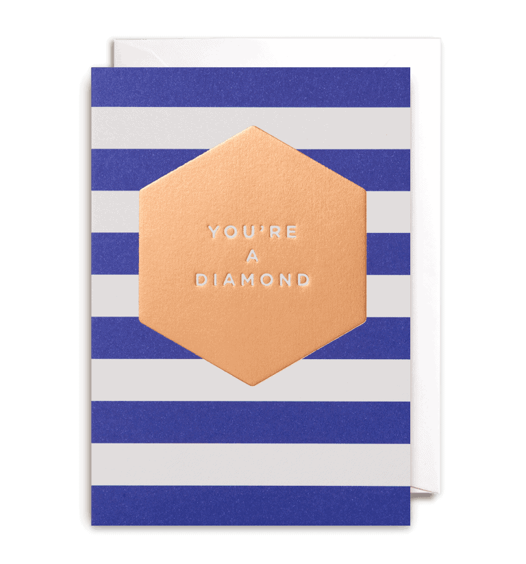 You're a diamond - The Paperdashery